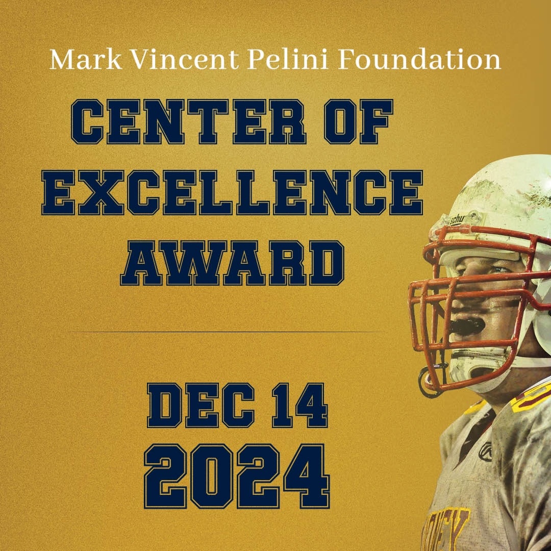Center Of Excellence Award Event Info - Mark Vincent Pelini Foundation